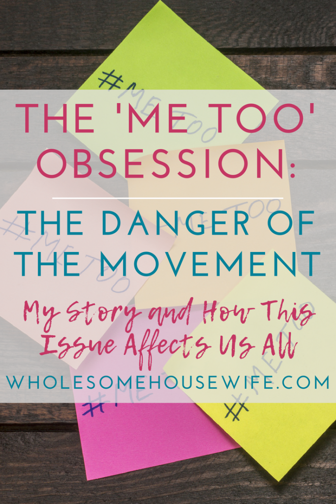 The 'Me Too' Obsession: The Danger Of The Movement ~ Wholesome Housewife