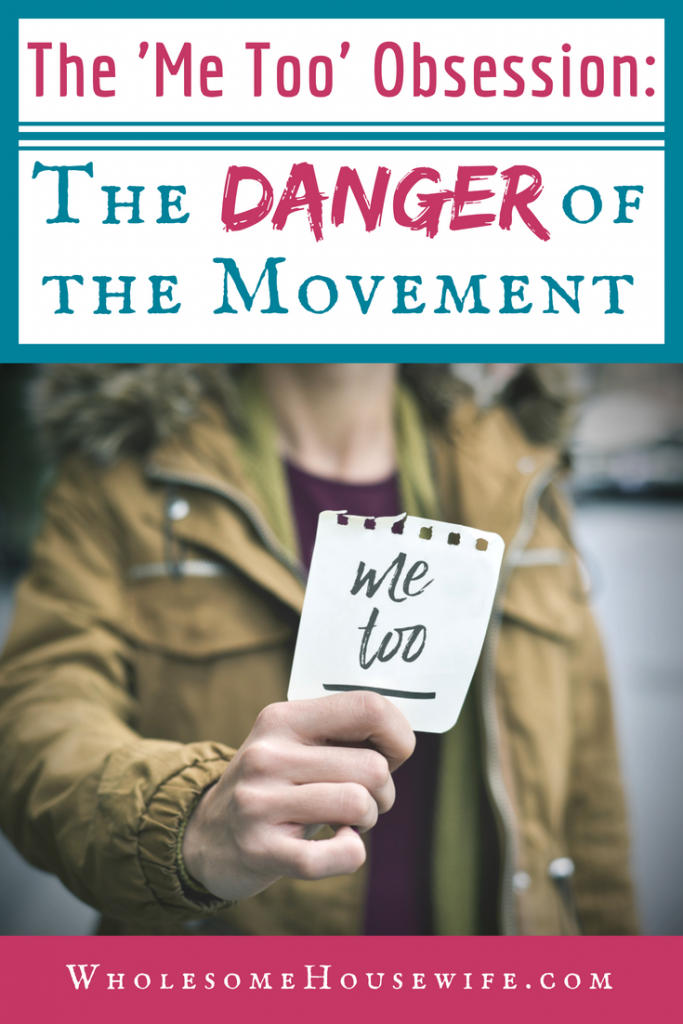 The 'Me Too' Obsession: The Danger Of The Movement ~ Wholesome Housewife